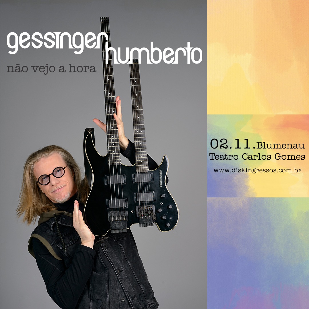 Humberto Gessinger em Não Vejo a Hora | Blumenau, aqui a vida acontece!
