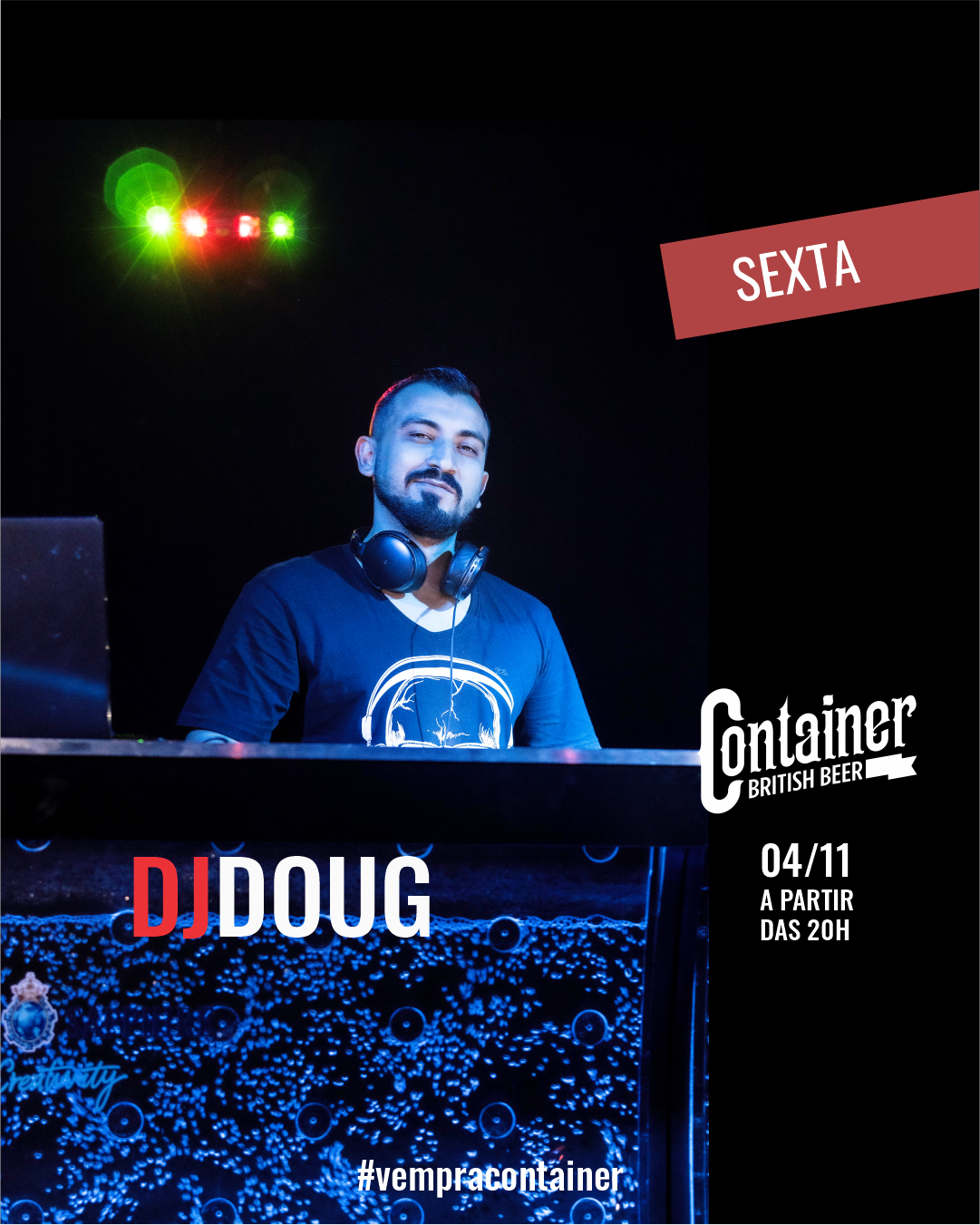 DJ Doug no Pub Container British Beer | Blumenau, aqui a vida acontece!