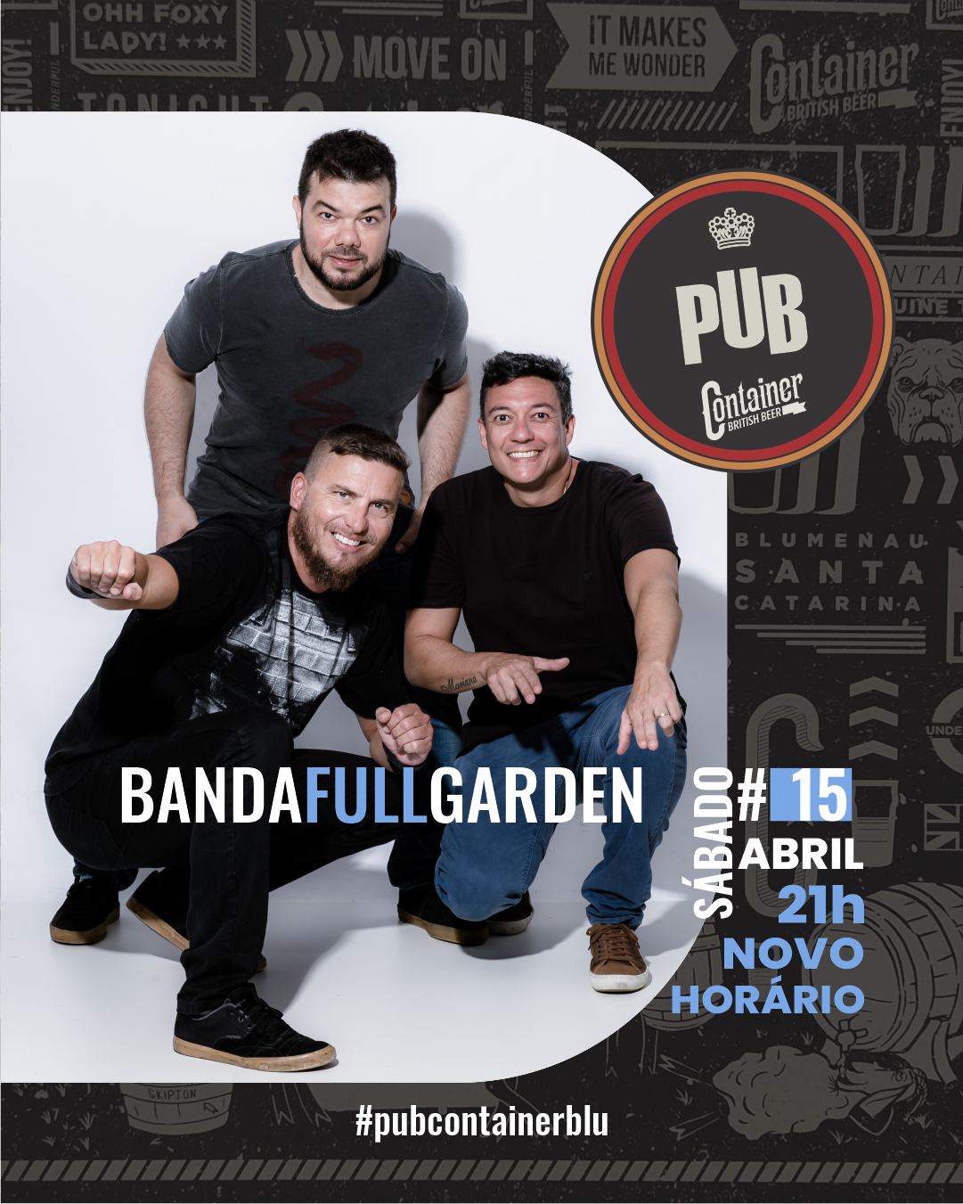 Banda Full Garden no Pub Container | Blumenau, aqui a vida acontece!